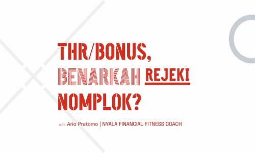 THR/Bonus, Benarkah Rejeki Nomplok? - Ruang meNYALA